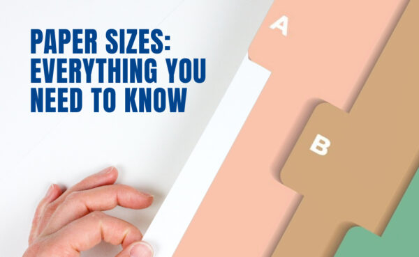 Paper Sizes: Everything You Need to Know