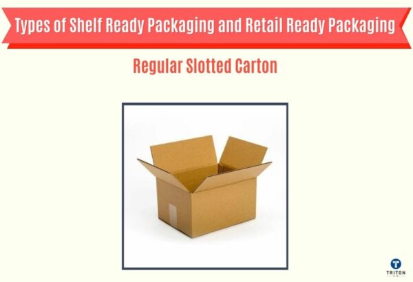 Shelf-Ready Packaging and Retail-Ready Packaging - Explained