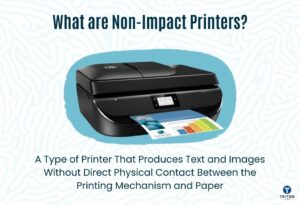 Impact Printers vs Non-Impact Printers: A Comparative Guide